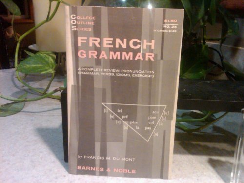 French Grammar: A Complete Reivew: Pronunciation, Grammar, Verbs ...