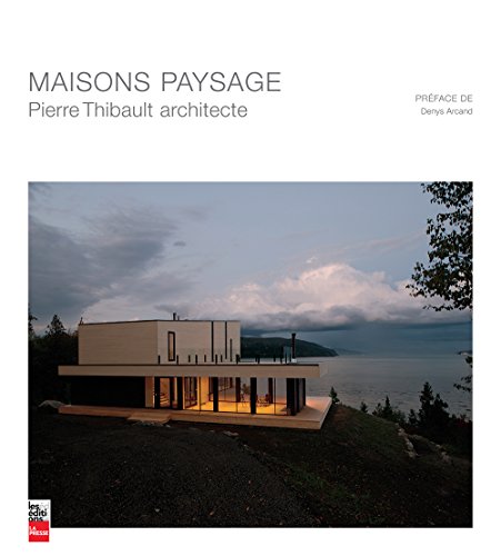 Maisons paysage: Pierre Thibault architecte (French Edition) eBook ...