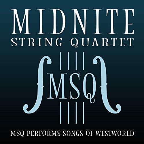 Amazon.com: MSQ Performs Songs of Westworld : Midnite String Quartet ...