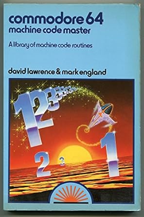 Commodore 64 Machine Code Master: A Library of Machine Code Routines ...