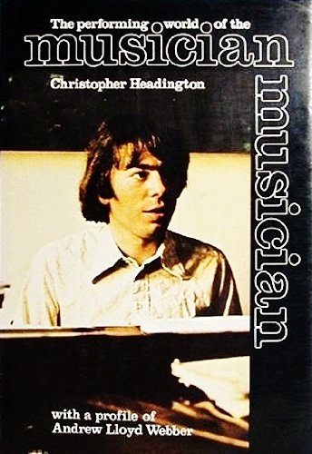 Performing World of the Musician: Headington, Christopher ...