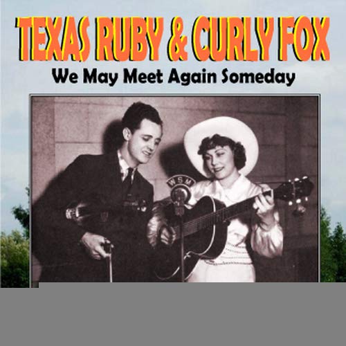 Texas Ruby Curly Fox - Texas Ruby & Curly Fox: We May Meet Again ...