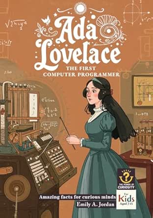 Ada Lovelace - The First Computer Programmer: Amazing Facts for Curious ...