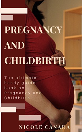 Childbirth Guide Book: Your ultimate handy guide on how to deal with ...