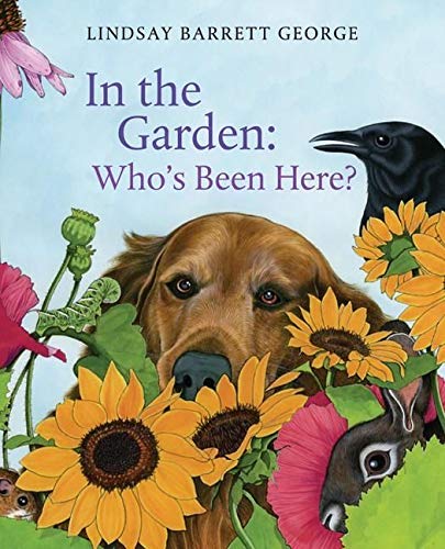In the Garden: Who's Been Here?: George, Lindsay Barrett, George ...