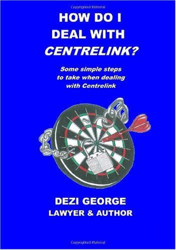 How Do I Deal With Centrelink? : George, Mrs Dezi: Amazon.in: Books
