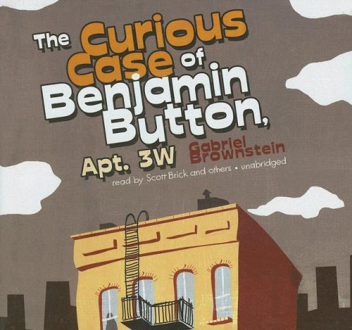 The Curious Case of Benjamin Button, Apt 3W: Brownstein, Gabriel ...