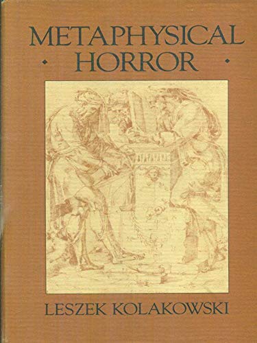 Metaphysical Horror: Kolakowski, Leszek: 9780631159599: Amazon.com: Books