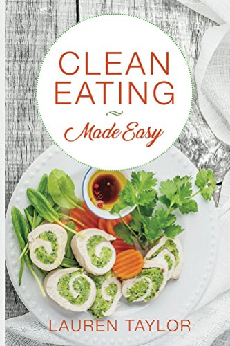 Clean Eating Made Easy - Kindle edition by Taylor, Lauren. Health ...