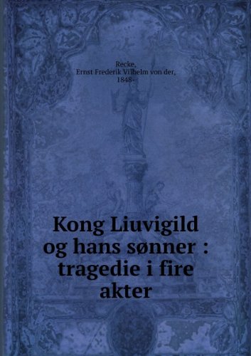 Kong Liuvigild og hans s?nner : tragedie i fire akter [FACSIMILE ...