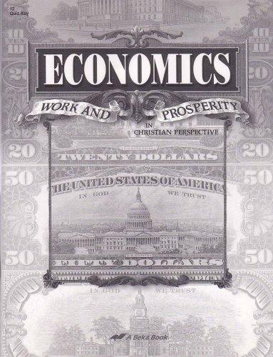 Economics: Work and Prosperity in Christian Perspective - Quiz Key 12 ...