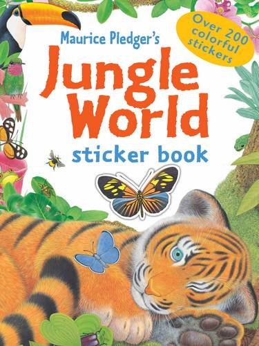 Jungle World Sticker Book (Maurice Pledger Sticker Books): Pledger ...