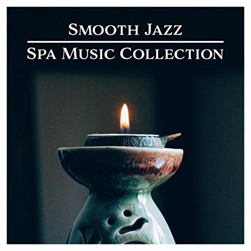 Play Smooth Jazz: Spa Music Collection – Jazz Instrumental Background ...