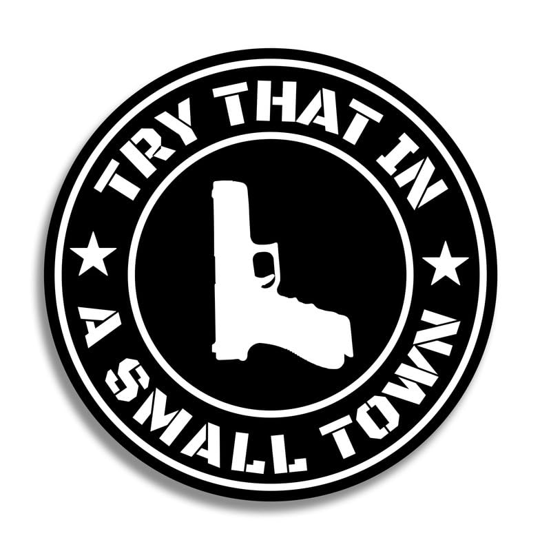 Amazon.com - Try That in A Small Town Circle Sticker - American Freedom ...