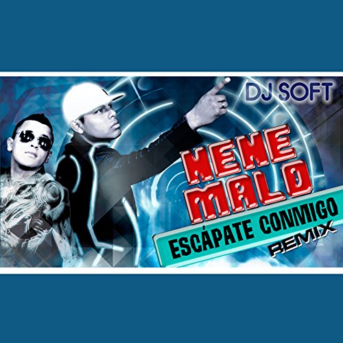 Amazon.co.jp: Escapate Conmigo (Remix) : Nene Malo: Digital Music