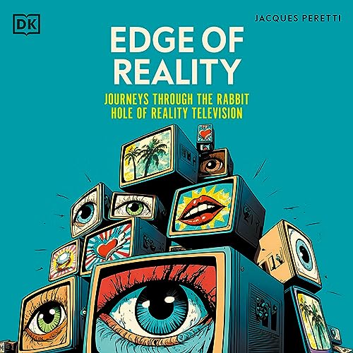 Edge of Reality: Journeys Through the Rabbit Hole of Reality Television ...