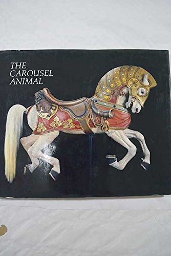 The Carousel Animal: Tobin Fraley, Gary Sinick, Nina Fraley ...