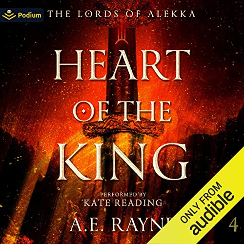 Heart of the King: The Lords of Alekka, Book 4 (Audio Download): A.E ...