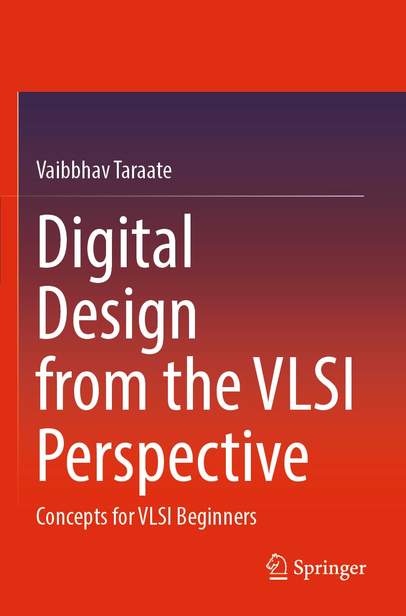 Digital Design From The Vlsi Perspective Concepts For Vlsi Beginners
