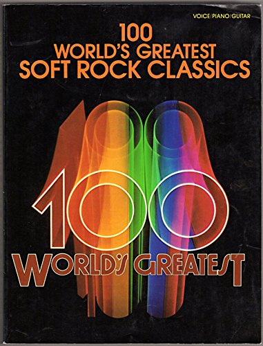 100 World's Greatest Soft Rock Classics: Alfred Music: 9780897242028 ...