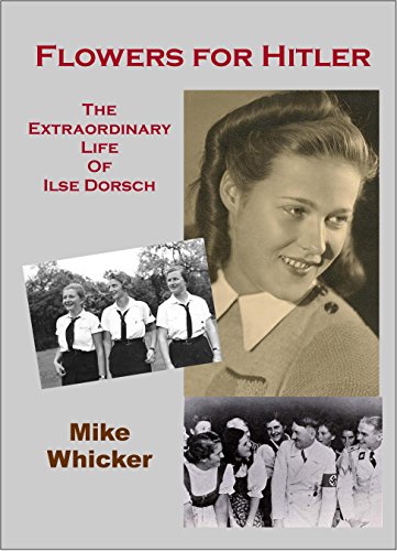 Amazon.com: Flowers for Hitler: The Extraordinary Life of Ilse Dorsch ...