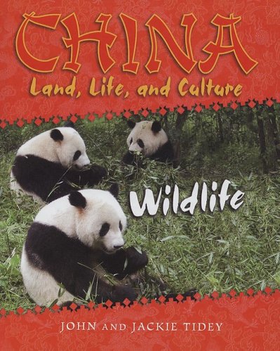 Wildlife (China: Land, Life, and Culture, 1): Tidey, John, Tidey ...