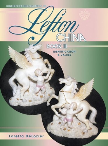 Collectors Encyclopedia of Lefton China, Book 3: Delozier, Loretta ...