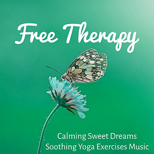 Amazon.com: Free Therapy - Calming Sweet Dreams Soothing Yoga Exercises ...