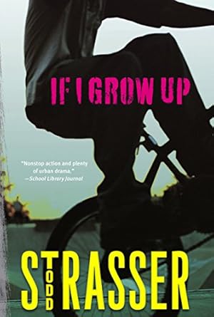 If I Grow Up: Strasser, Todd: 9781416925231: Amazon.com: Books