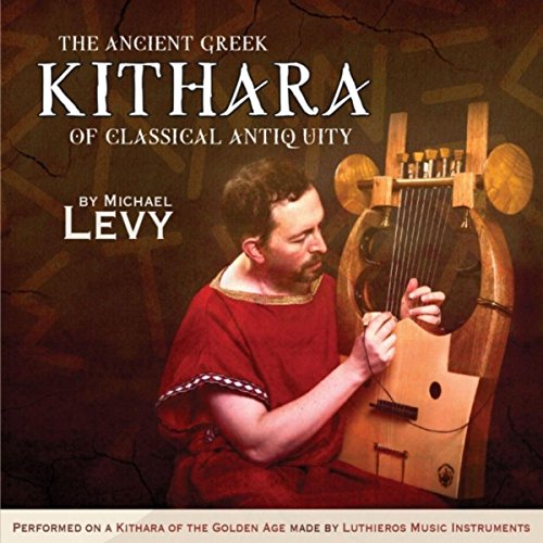 Play The Ancient Greek Kithara of Classical Antiquity by Michael Levy ...