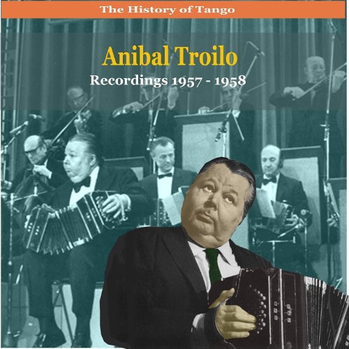 Amazon MusicでAnibal Troilo & His Orchestra & VARIOUS ARTISTSのThe ...