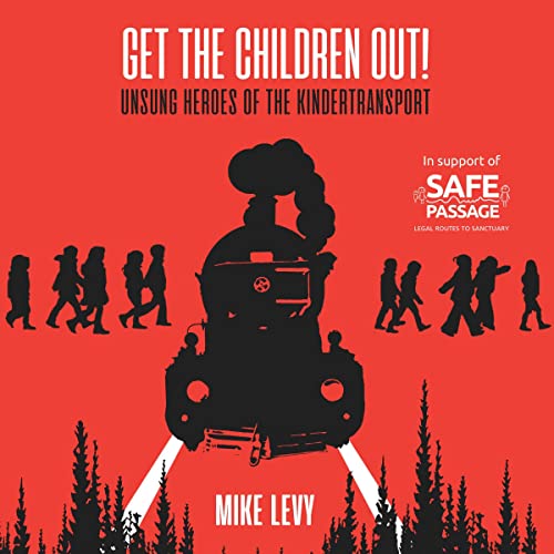 Amazon.com: Get the Children Out!: Unsung Heroes of the Kindertransport ...