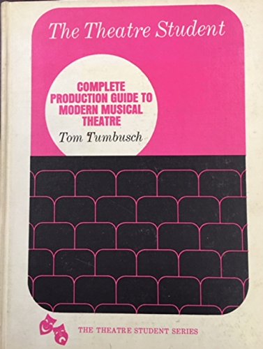 Complete Production Guide to Modern Musical Theatre: Tumbusch, Tom ...