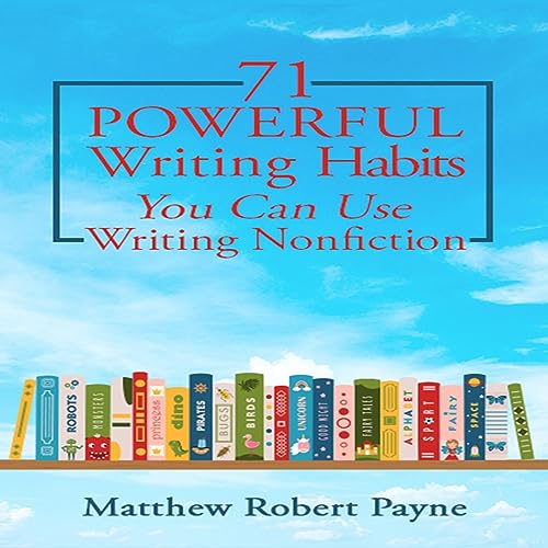 Amazon.com: 71 Powerful Writing Habits You Can Use Writing Nonfiction ...