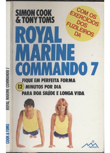 Royal Marine Commando Exercises: Cook, Simon, Toms, Tony: 9780722124864 ...