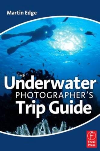 The Underwater Photographer's Trip Guide : Edge, Martin: Amazon.co.uk ...