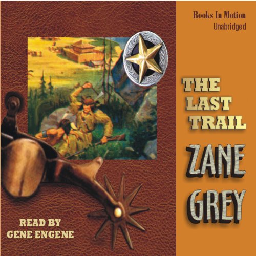 Amazon.com: The Last Trail (Audible Audio Edition): Zane Grey, Gene ...