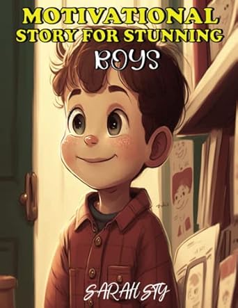 Motivational Story for Stunning Boys: Motivational Stories about ...