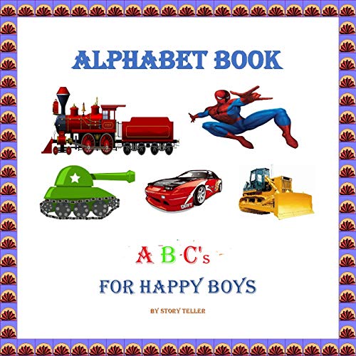 ABC FOR HAPPY BOYS: ALPHABET BOOK eBook : Teller, Story: Amazon.in ...