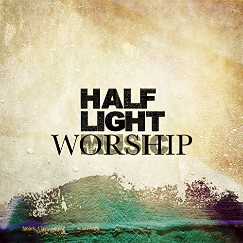 Amazon.com: Half Light Worship : Half Light Music: Digital Music