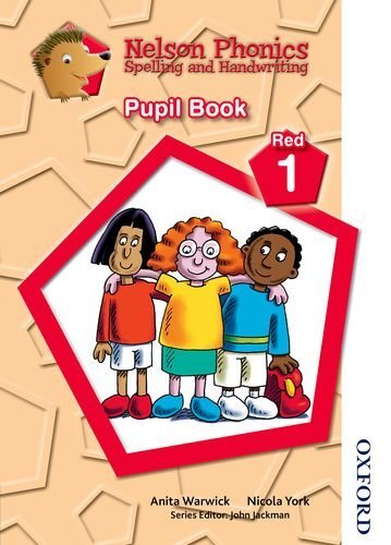 Nelson Phonics Spelling and Handwriting Pupil Book Red 1: Written by ...