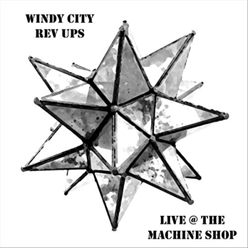 Play Live at the Machine Shop by Windy City Rev Ups on Amazon Music