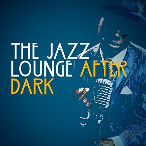 Amazon.com: The Jazz Lounge After Dark : Cool Jazz Lounge Dj & Lounge ...