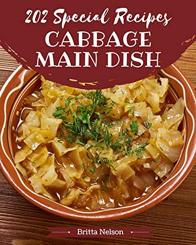 202 Special Cabbage Main Dish Recipes: Cabbage Main Dish Cookbook ...