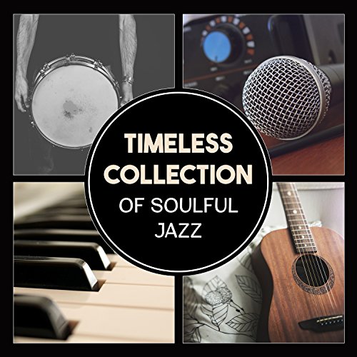 Play Timeless Collection of Soulful Jazz – Smooth Jazz Collection ...