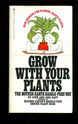 Grow with Your Plants the Mother Earth Hassle-free Way : Rapp, Lynn ...