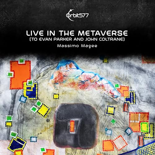 Amazon MusicでMassimo MageeのLive in the Metaverse (to Evan Parker and John Coltrane)を再生する