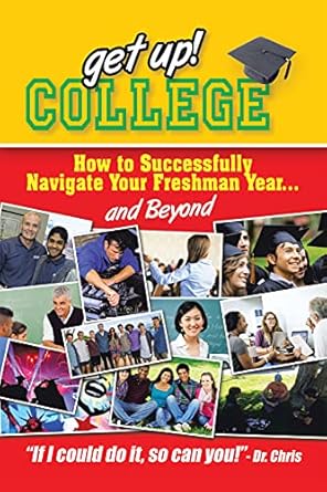 Amazon.com: Get Up! College: How to Successfully Navigate Your Freshman ...