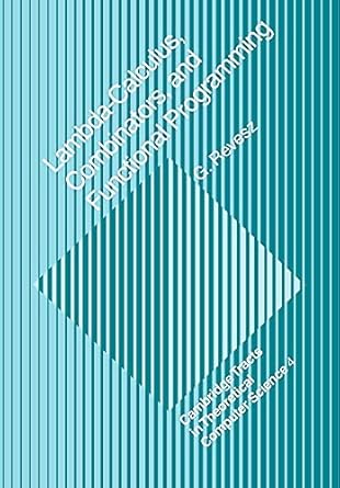 Lambda-calculus, Combinators and Functional Programming (Cambridge Tracts in Theoretical ...