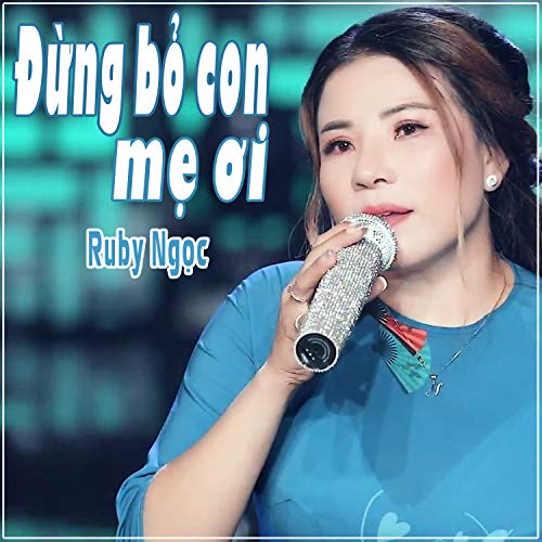 Play Dung Bo Con Me Oi by Ruby Ngoc on Amazon Music